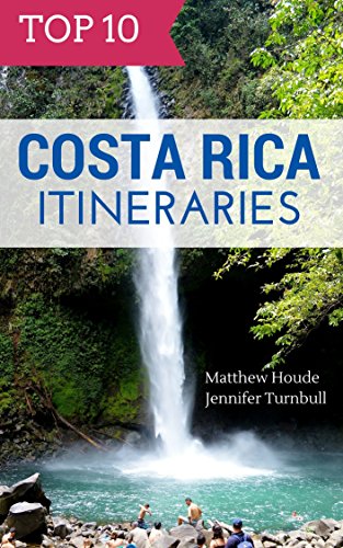 Amazon.com: Top 10 Costa Rica Itineraries eBook : Houde, Matthew ...