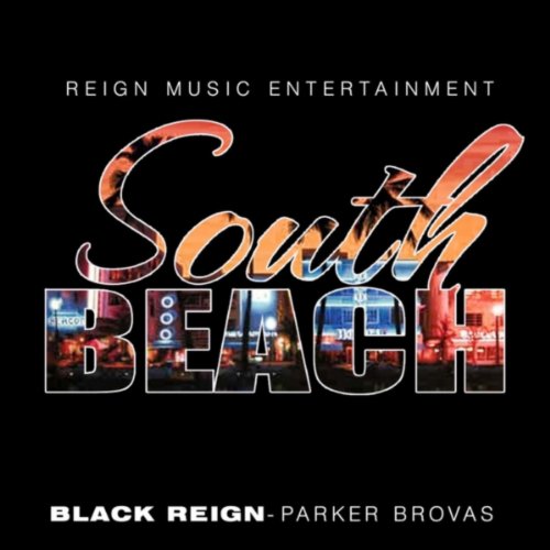 Play South Beach by Black Reign-Parker Brovas on Amazon Music