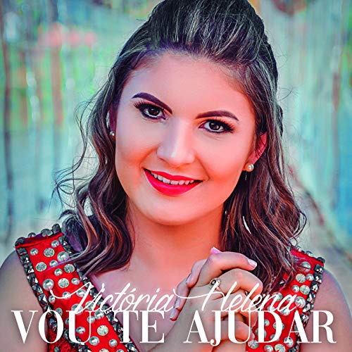 Amazon Music - Victoria HelenaのVou Te Ajudar - Amazon.co.jp