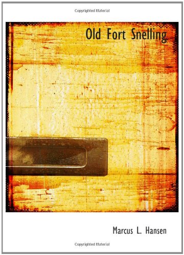Amazon.com: Old Fort Snelling: 1819-1858: 9780554199580: Hansen, Marcus ...