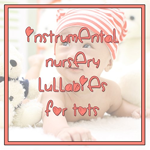 Amazon.com: 10 Instrumental Nursery Lullabies for Tots : Lullaby Babies ...