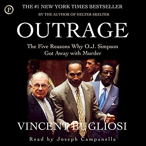 Outrage: The Five Reasons Why O.J. Simpson Got Away with Murder ...