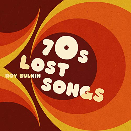 Play 70's Lost Songs by Roy Bulkin on Amazon Music