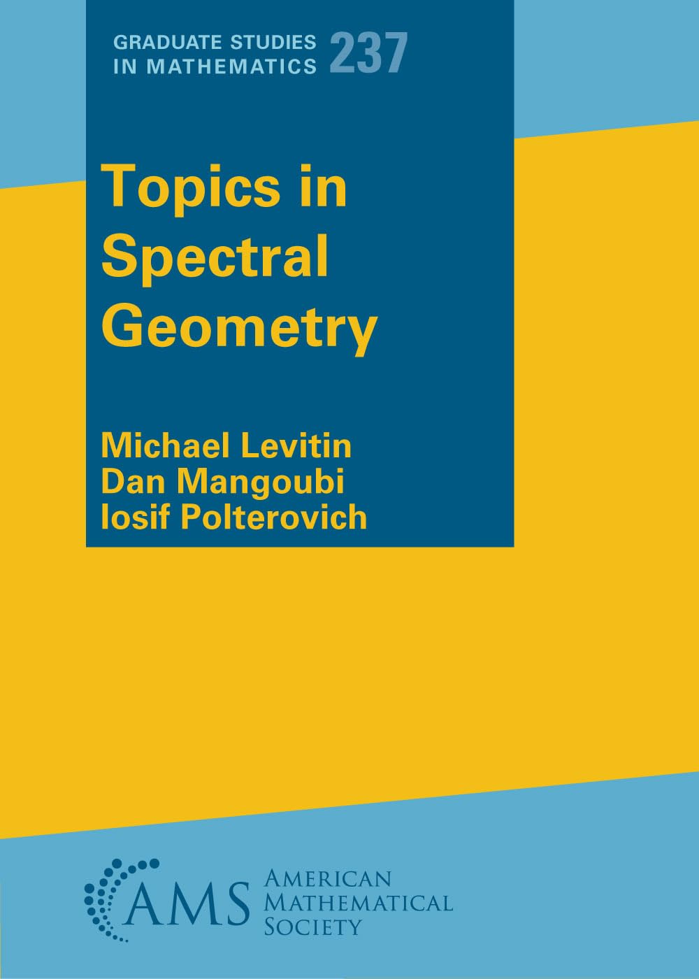 Topics in Spectral Geometry: Michael Levitin, Dan Mangoubi, Iosif ...