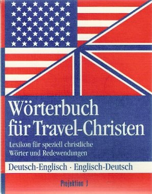 Wörterbuch für Travel-Christen. Deutsch-Englisch /Englisch-Deutsch ...