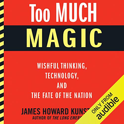 Amazon.com: Too Much Magic: Wishful Thinking, Technology, and the Fate ...