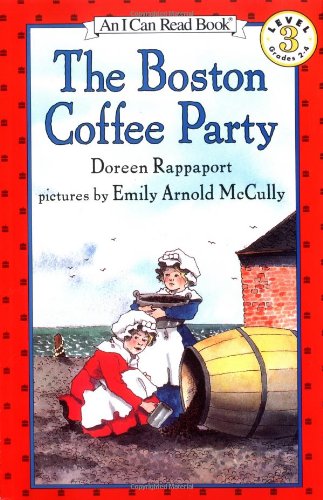 The Boston Coffee Party (I Can Read!): Rappaport, Doreen, McCully ...