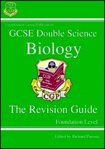 GCSE Double Science Biology: the Revision Guide: Foundation Level ...