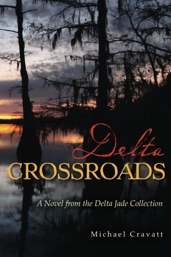 Delta Crossroads: A Novel from the Delta Jade Collection (Volume 1) by ...