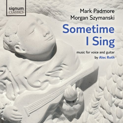 Play Alec Roth: Sometime I Sing by Mark Padmore & Morgan Szymanski on ...