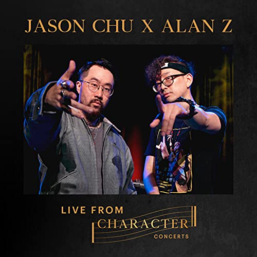 Play Jason Chu and Alan Z Live From Character Concerts by Jason Chu ...