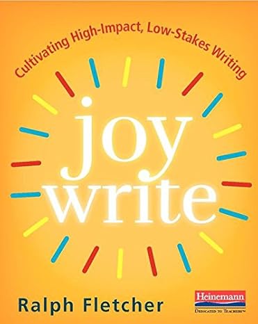 Amazon.com: Joy Write: Cultivating High-Impact, Low-Stakes Writing ...