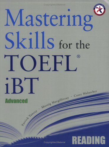 Mastering Skills for the TOEFL iBT, Advanced Reading: Patrick Yancey ...