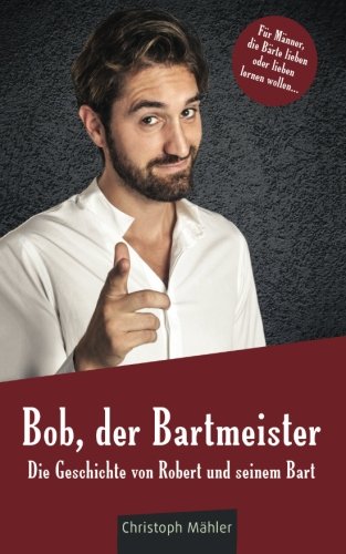 Amazon.com: Bob der Bartmeister - Die Geschichte von Robert und seinem ...