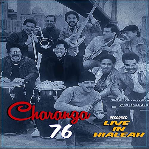 Play Charanga 76 Live in Hialeah by Charanga 76 on Amazon Music
