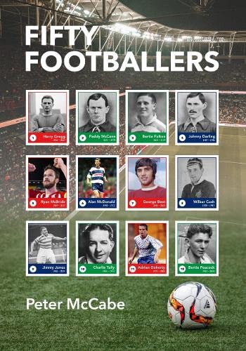 Fifty Footballers: Amazon.co.uk: McCabe, Peter: 9781999658830: Books