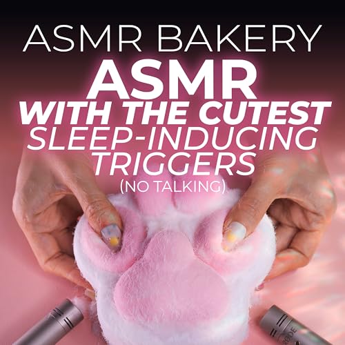 Amazon MusicでASMR BakeryのASMR with the Cutest Sleep-Inducing Triggers ...