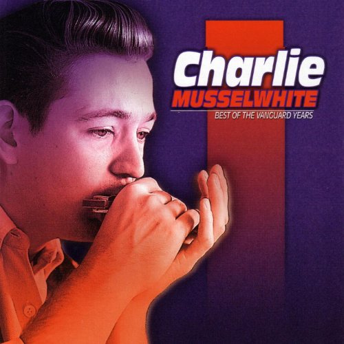 Play Best Of The Vanguard Years by Charlie Musselwhite on Amazon Music
