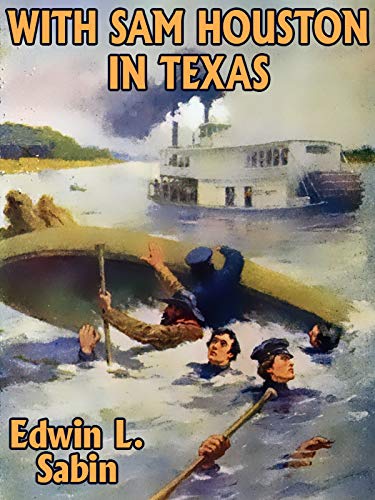 With Sam Houston in Texas eBook : Sabin, Edwin L.: Amazon.co.uk: Kindle ...