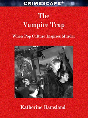 Amazon.com: The Vampire Trap: When Pop Culture Inspires Murder ...