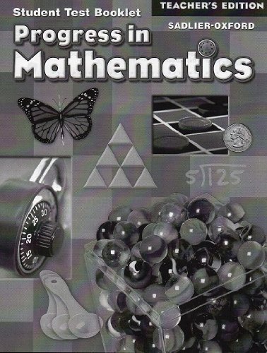 Progress in Mathematics: Teacher's Edition of Student Test Booklet ...