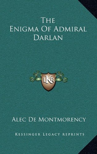 The Enigma Of Admiral Darlan: De Montmorency, Alec: 9781164485667 ...