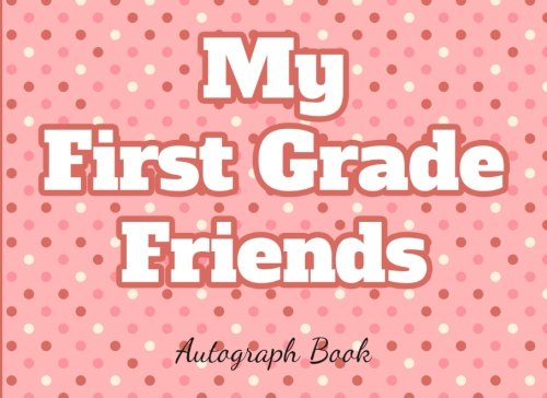 My First Grade Friends: Autograph Book: Journals, Passion Imagination ...
