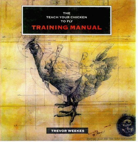 Teach Your Chicken To Fly Training Manual : Weekes, Trevor: Amazon.co ...
