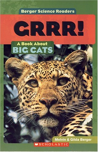 GRRR! : A Book About Big Cats (Berger Science Readers): Melvin Berger ...