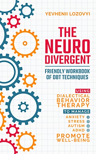 Amazon | The Neurodivergent Friendly Workbook of DBT Techniques Using Dialectical Behavior ...