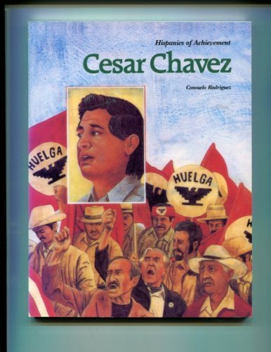 Cesar Chavez (Hispanics of Achievement): Rodriguez, Consuelo ...