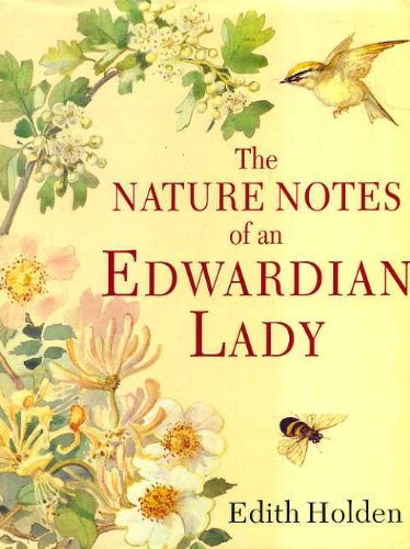 The Nature Notes of an Edwardian Lady: Edith Holden: 9781854714954 ...