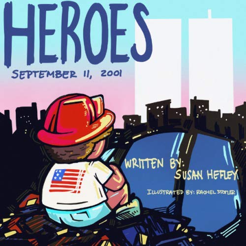 Amazon.com: Heroes: September 11, 2001: 9781688593763: Hefley, Susan ...