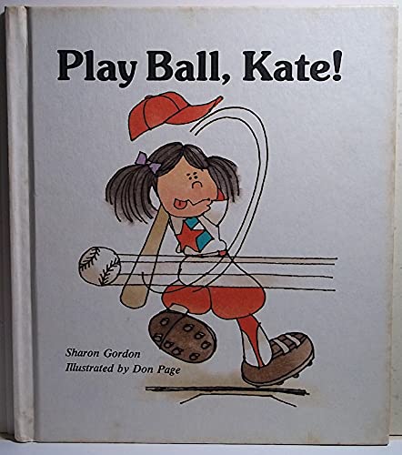 Play Ball, Kate! (Giant First-Start Reader): Gordon, Sharon, Page, Don ...