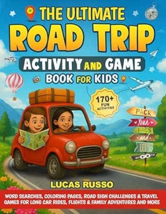 The Ultimate Road Trip Activity and Game Book For Kids: 170+ Fun ...