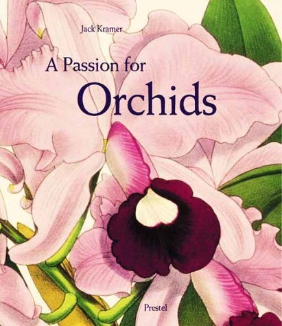 A Passion for Orchids: The Most Beautiful Orchid Portraits and Their ...