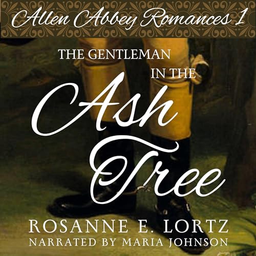 Amazon.com: The Gentleman in the Ash Tree: Allen Abbey Romances, Book 1 ...