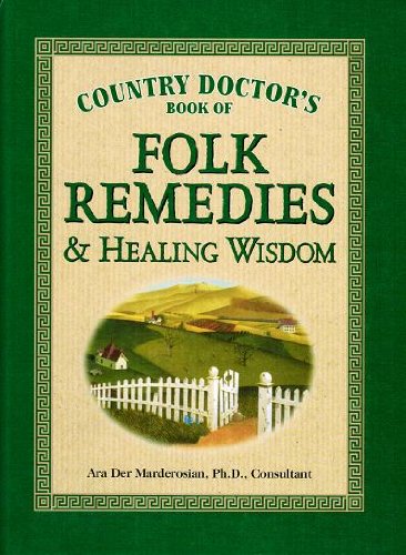 Country Doctor's Book of Folk Remedies & Healing Wisdom: Paul Bergner ...