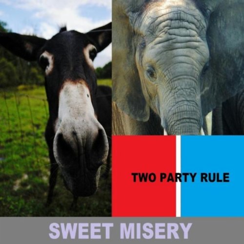 Play Sweet Misery by Two Party Rule on Amazon Music