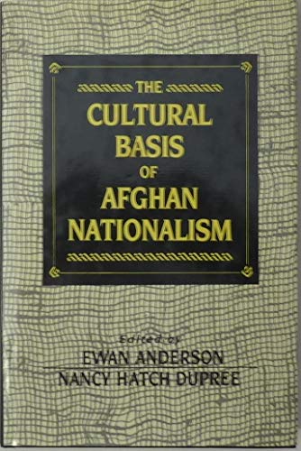 The Cultural Basis of Afghan Nationalism: Anderson, Ewan W., Dupree ...