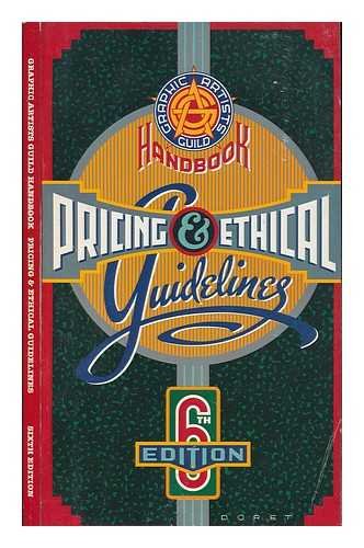 Graphic Artists Guild handbook: Pricing & ethical guidelines: Graphic ...