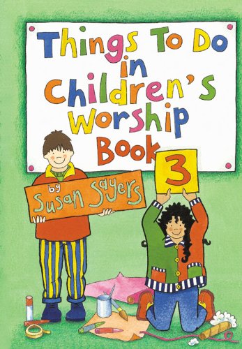 Things to Do in Children's Worship: Book 3: Susan Sayers: 9781840033328 ...