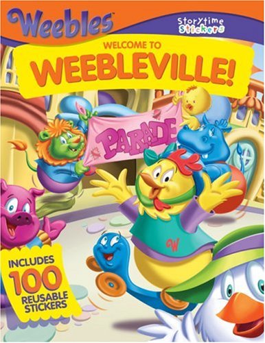 Weebles, Welcome to Weebleville! (Weebles, Storytime Stickers): Onish ...