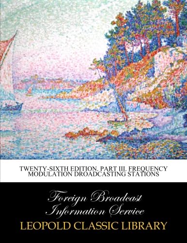 Twenty-sixth edition. Part III. Frequency modulation droadcasting ...