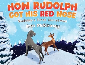 How Rudolph Got His Red Nose: McKinney, Ann: 9781953709196: Amazon.com ...