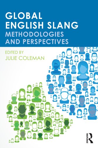 Global English Slang: Methodologies and Perspectives - Kindle edition by Coleman, Julie ...