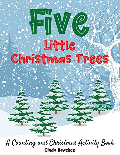Five Little Christmas Trees: A Counting and Christmas Activity Book ...
