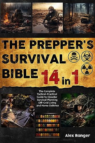 The Prepper’s Survival Bible: The Complete Tactical-Practical Guide to ...