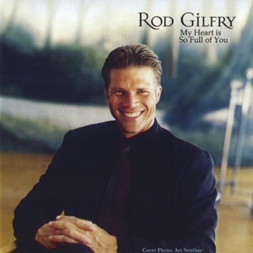 Amazon.com: My Heart is So Full of You : Rod Gilfry: Digital Music