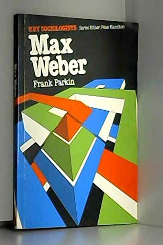Max Weber (Key sociologists): Frank Parkin: 9780853123934: Amazon.com ...